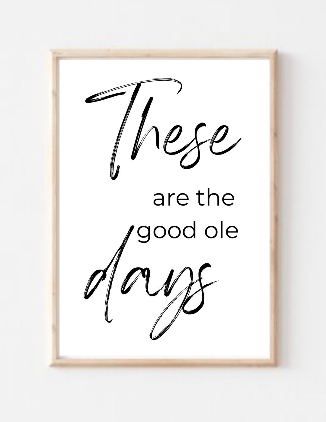 These Are the Good Ole Days - Digital Print - Etsy