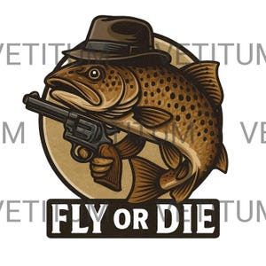 Fly or Die Trout PNG | Brown Trout With Revolver Fedora | Funny ...