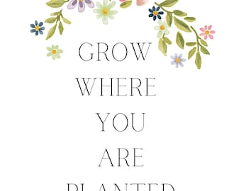 Grow Where You Are Planted Poster - Etsy
