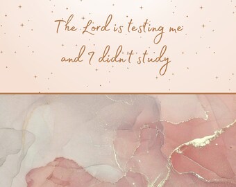 The Lord is Testing Me and I Didn't Study Png Transparent Background ...