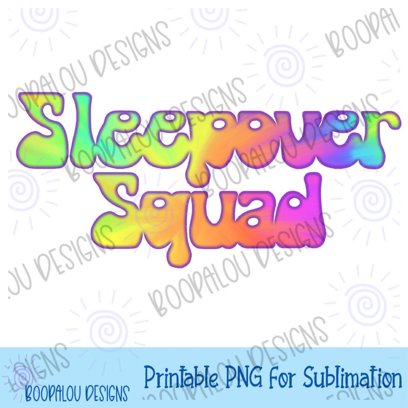 Tie Dye Sleepover Squad PNG Digital Download, Sleepover Squad Png ...
