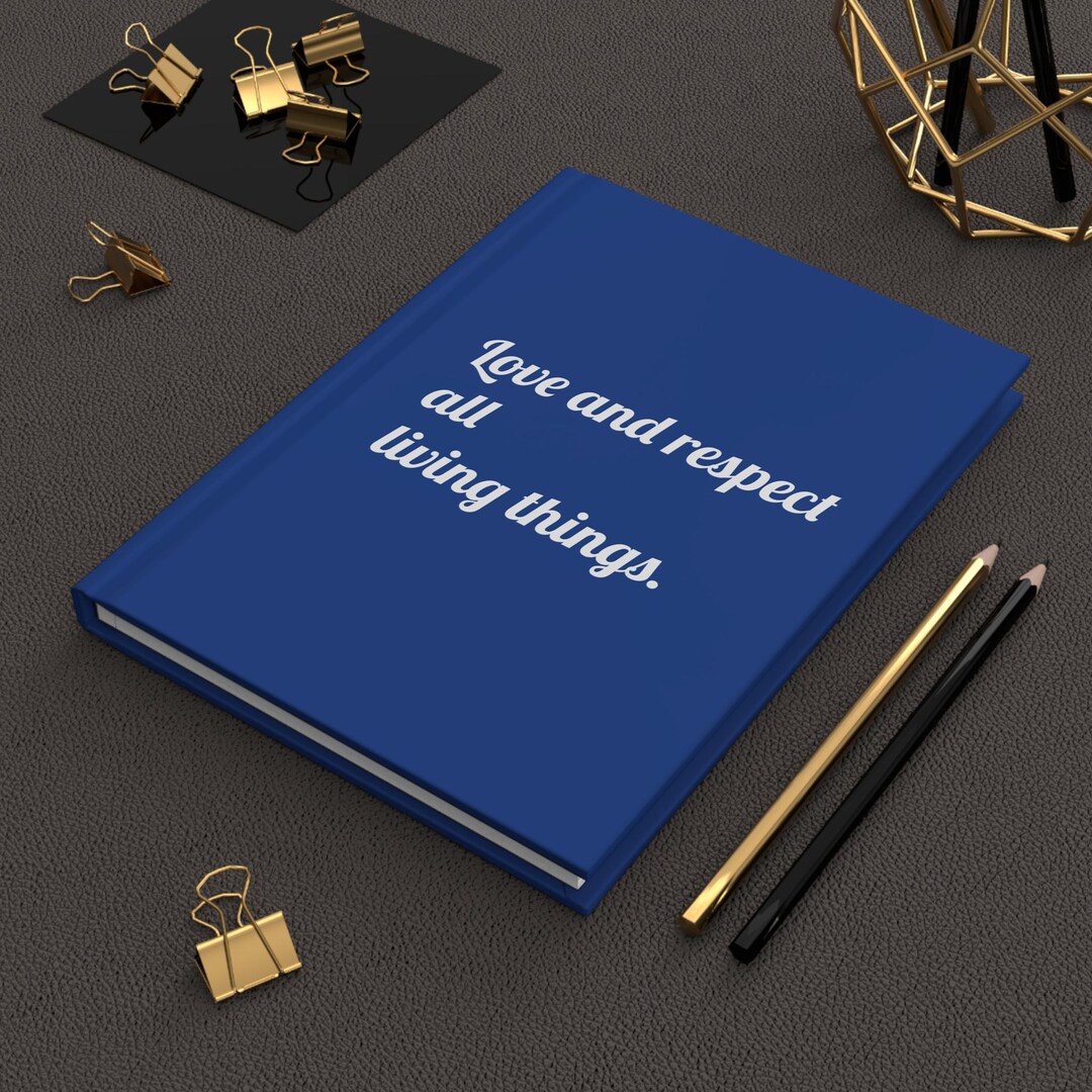 Buy Love and Respect All Living Things Blue Hardcover Journal Matte ...