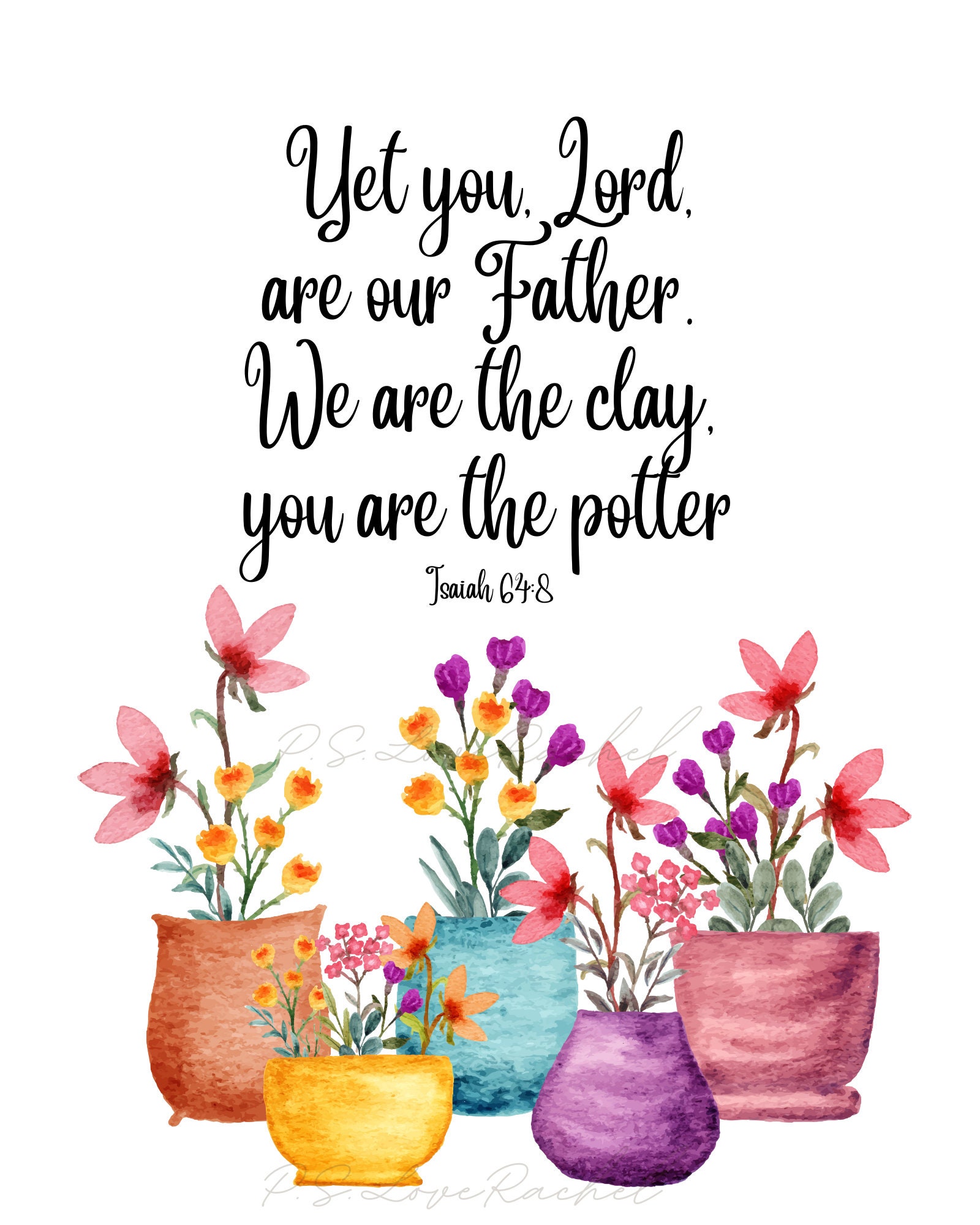 Isaiah 64:8, We Are the Clay You Are the Potter. DIGITAL PRINT DOWNLOAD ...