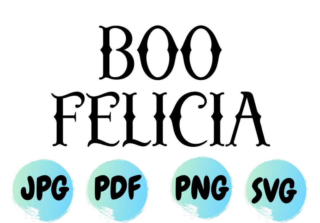 Halloween SVG Cut Files: Boo Felicia T-shirt Design (instant Download ...