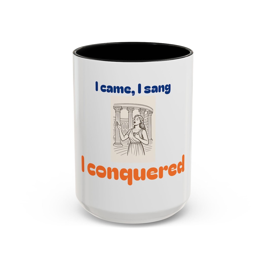Opera Singer Coffee Mug, I Came I Sang I Conquered Gift, Julius Caesar ...