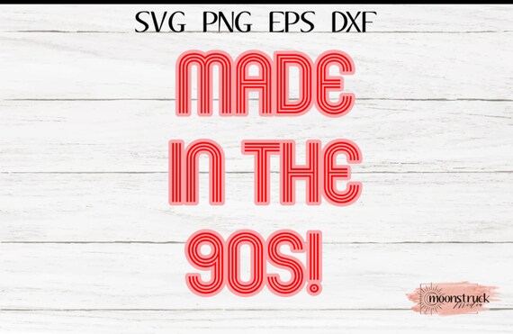 Made in the 90s Svg - Etsy