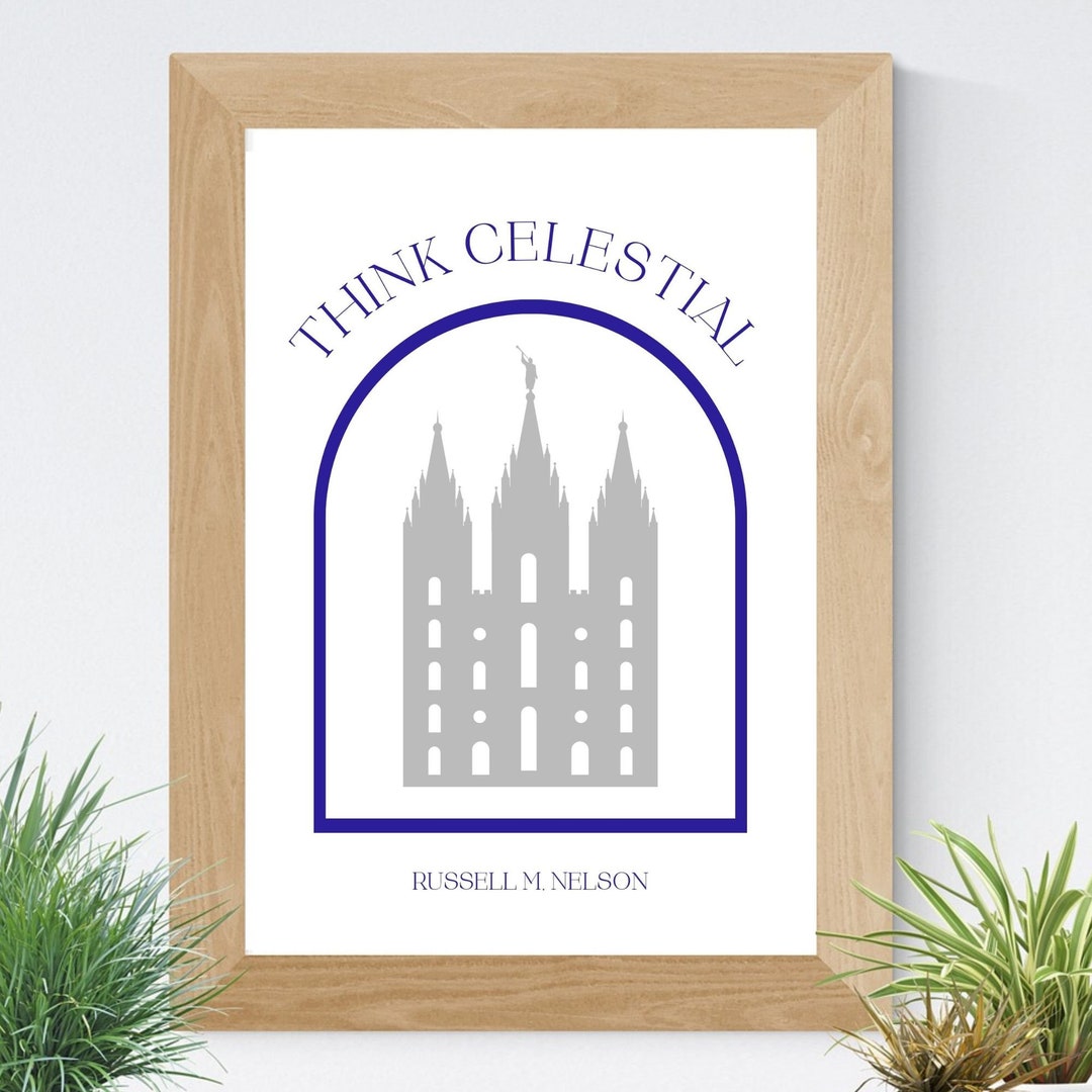 Think Celestial LDS Wall Art Quote General Conference Quote President ...