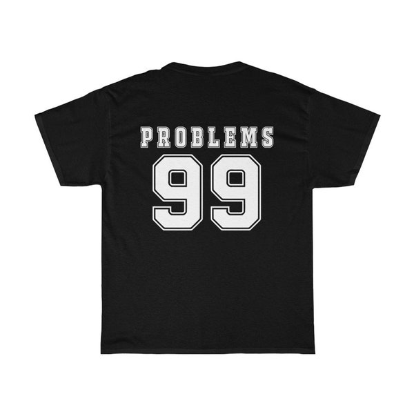 99 Problems Shirt - Etsy