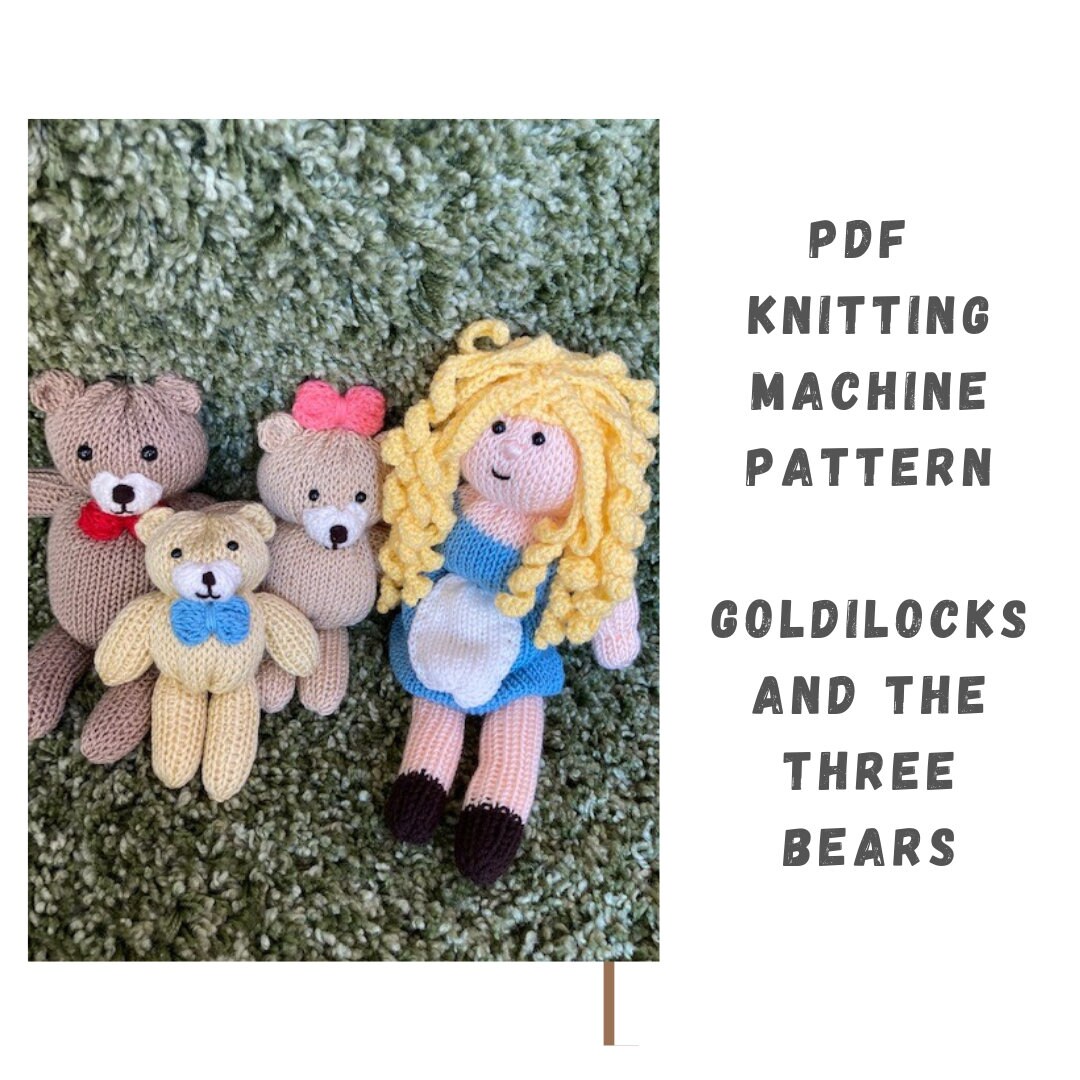 Goldilocks and Three Bears Knitting Machine Pattern (PDF) - Etsy UK