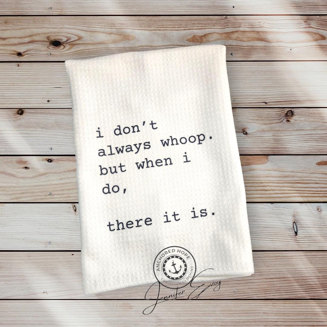 Funny Kitchen Towel: "i Don't Always Whoop..." Microfiber Waffle Weave ...