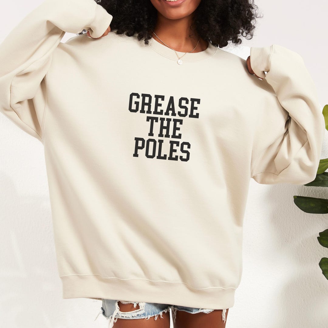 Grease the Poles Philadelphia Pride Sweatshirt Great for Football Fans ...