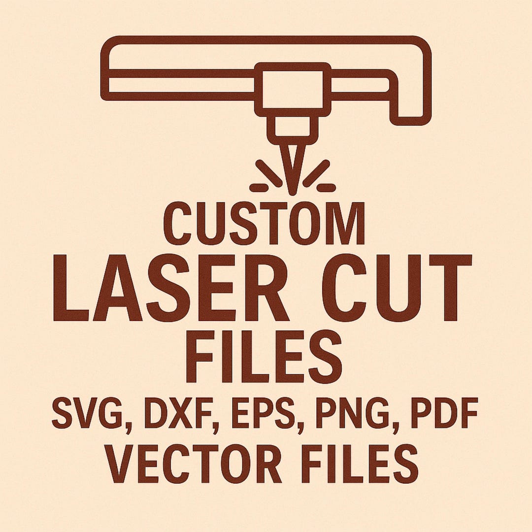 Custom Laser Cut Files (svg, Dxf, Eps, Png) (digital Download) - Etsy