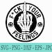 F Your Feelings SVG, Digital Download File - Etsy