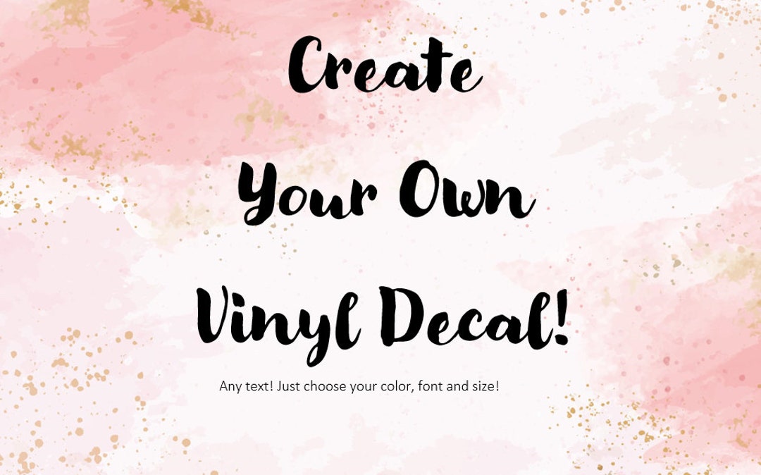 Create Your Own Vinyl Decal - Etsy
