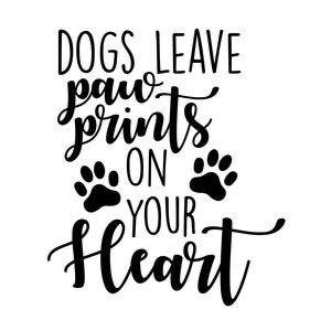 DOGS LEAVE Paw Prints on Your Heart | Instant Download| Png, Svg, JPG ...