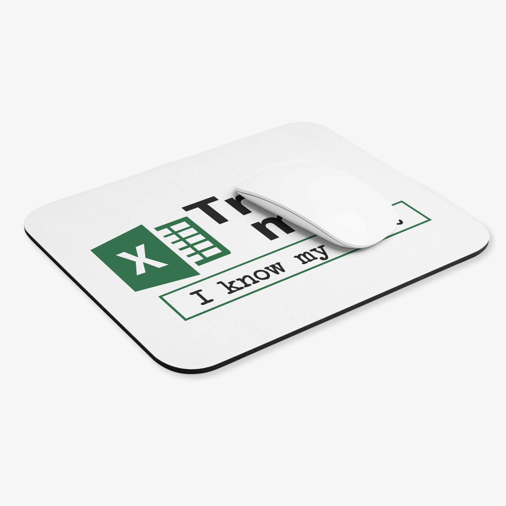 Trust Me I Know My Sheet Mousepad FREE SHIPPING Excel Gift, Spreadsheet ...