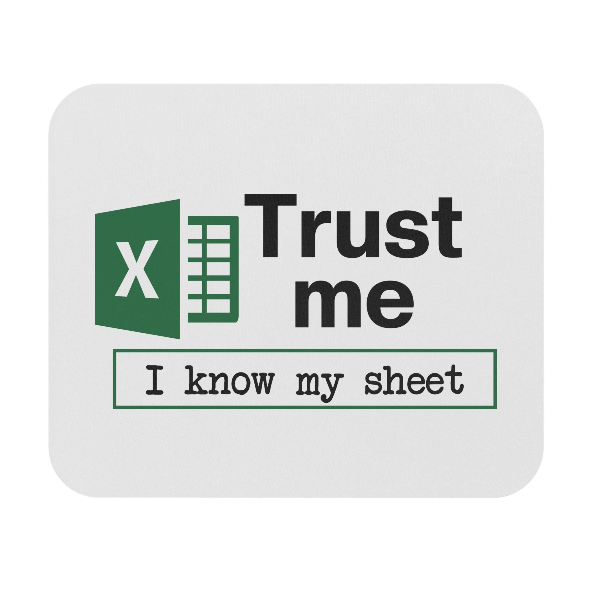 Trust Me I Know My Sheet Mousepad -FREE SHIPPING- Excel Gift ...