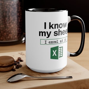 Excel I Know My Sheet 11 Oz Mug - FREE SHIPPING - Spreadsheet Nerd ...