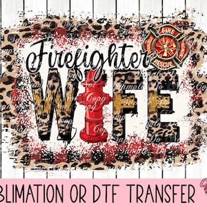 Firefighter Wife | Ready to Press Sublimation Transfer or DTF Transfer | RTS | Heat Transfer ...