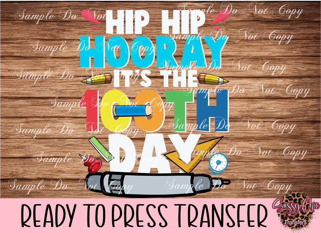 Hip Hip Hooray is the 100th Day - Ready to Press HTV Transfer or DTF ...