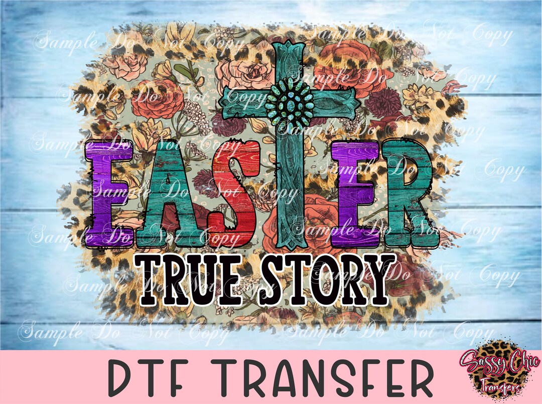Easter True Story-dtf Transfer, Direct to Film, Heat Transfer, Western ...