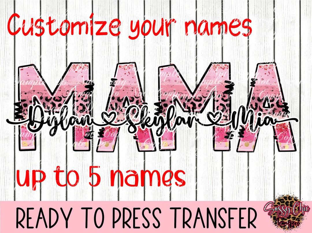 Personalized Mama, Nana, Gigi and Kids- Ready to Press Sublimation, HTV ...