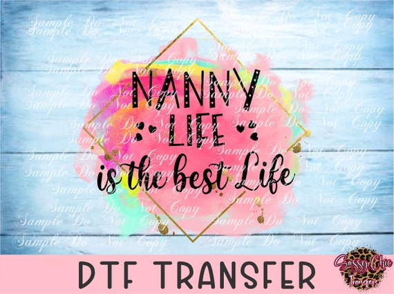 Nanny Life is the Best Life DTF Transfer Direct to Film - Etsy