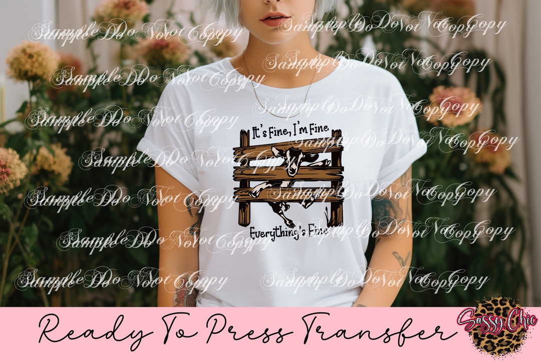 I'm Fine Everything is Fine |ready to Press Sublimation Transfer or DTF ...