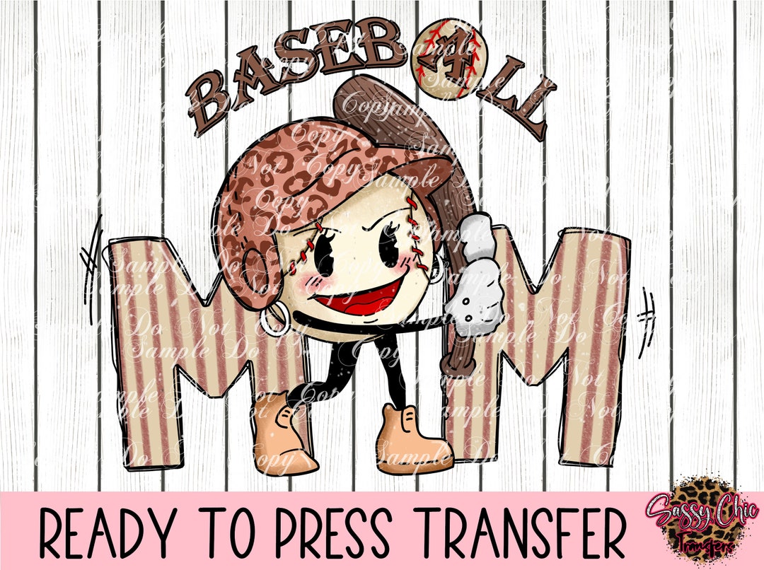 Baseball Mom Ready to Press Sublimation, HTV or DTF Transfer Baseball ...