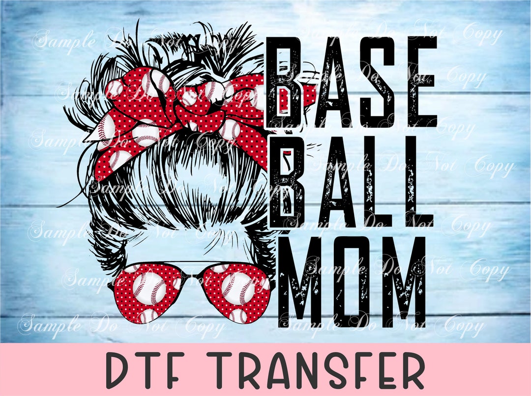 Baseball Mom -DTF Transfer, Direct to Film, Heat Transfer, Sports ...