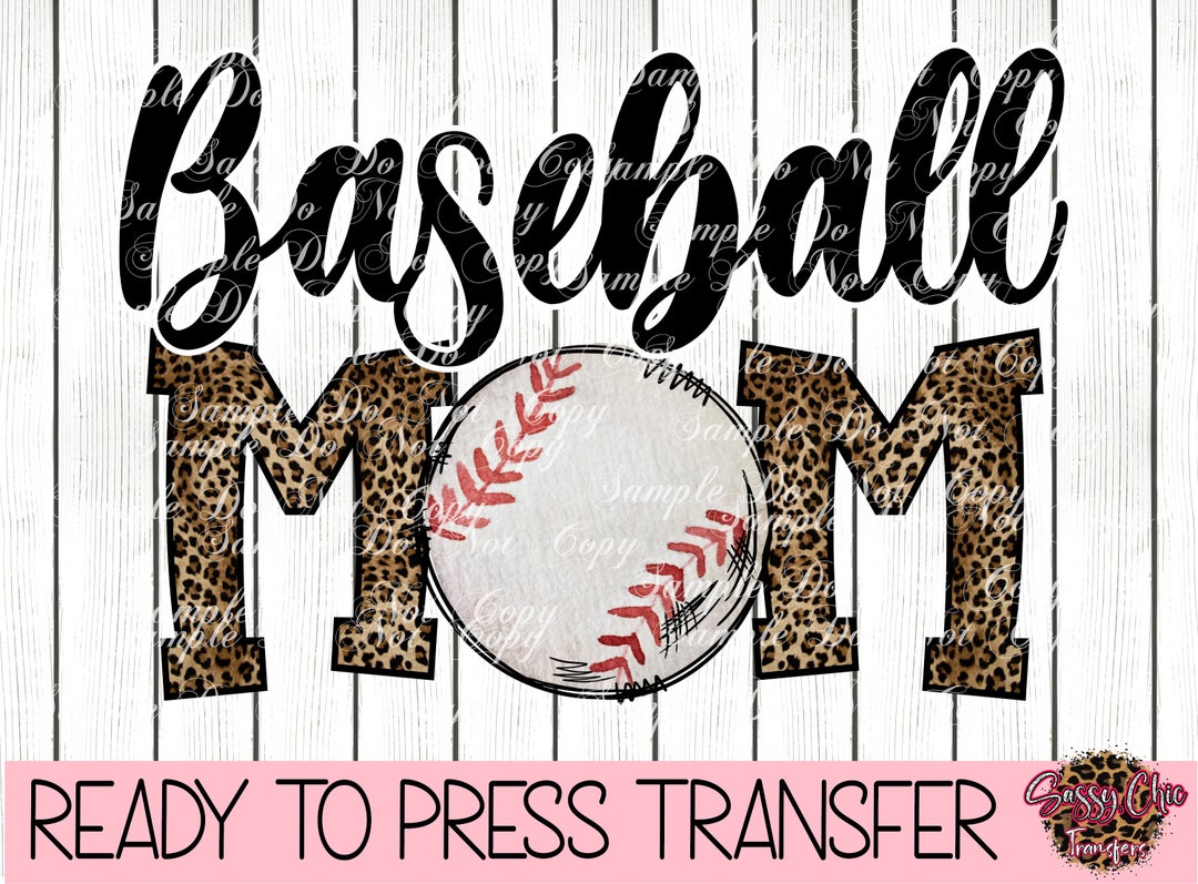 Baseball Mom Ready to Press Sublimation, HTV or DTF Transfer Mom Life ...