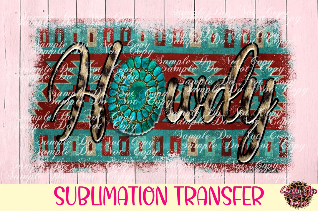 Howdy Ready to Press Sublimation Transfer, Animal Print, Yee Haw, Mom ...