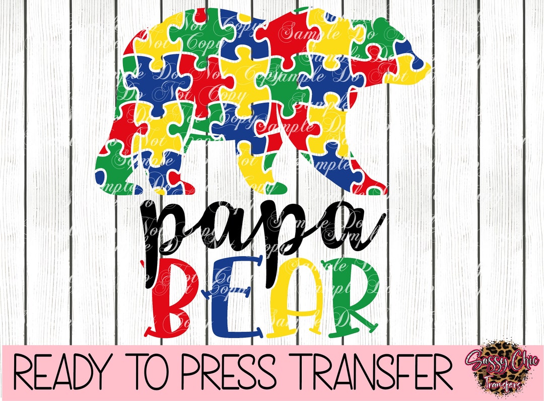 Autism Papa Bear - Ready to Press Sublimation, Full Color HTV or DTF ...