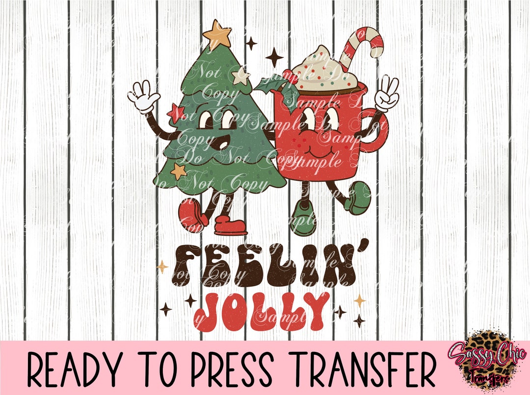 Feeling Jolly | Ready to Press Sublimation Transfer or DTF Transfer ...