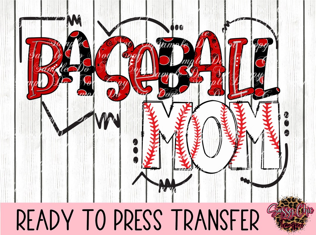 Baseball Mom Ready to Press Sublimation, HTV or DTF Transfer Baseball ...