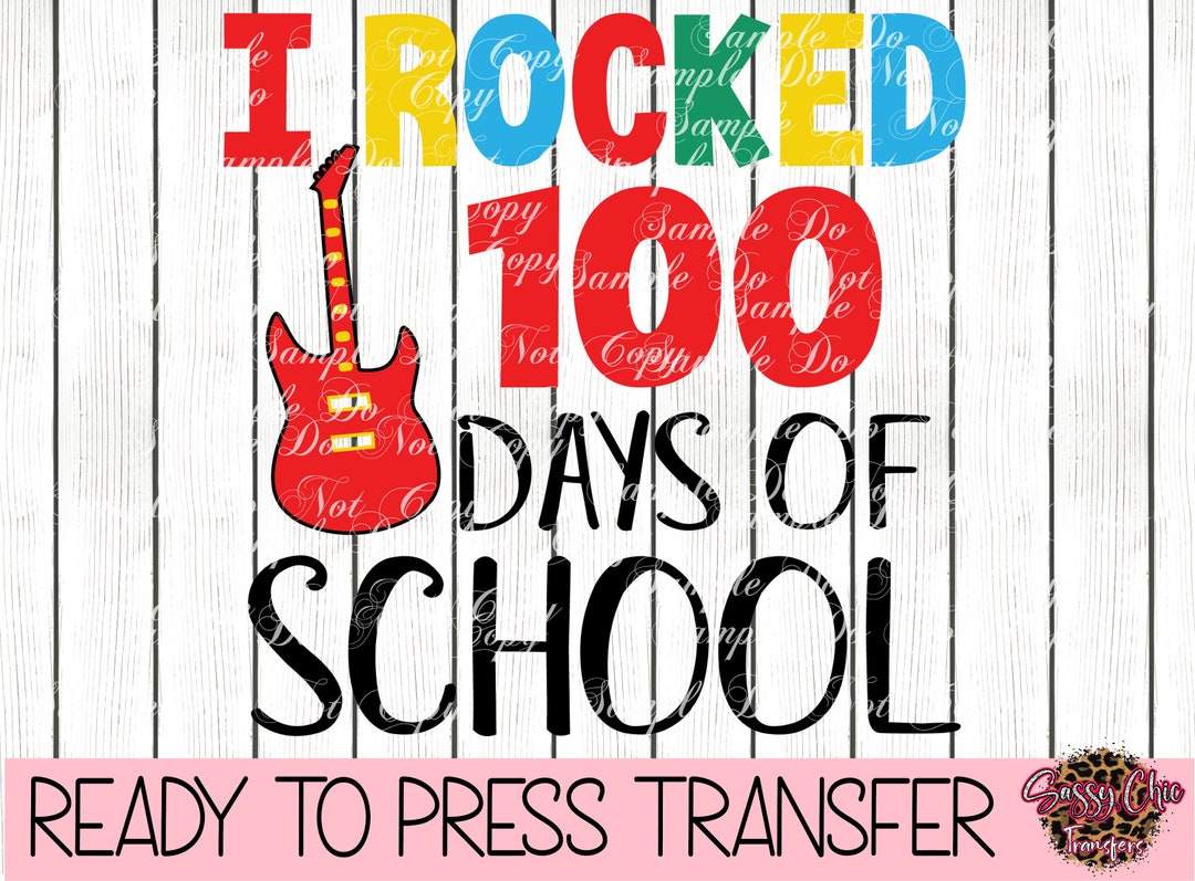 I Rocked 100 Days of School Ready to Press Sublimation, HTV or DTF ...