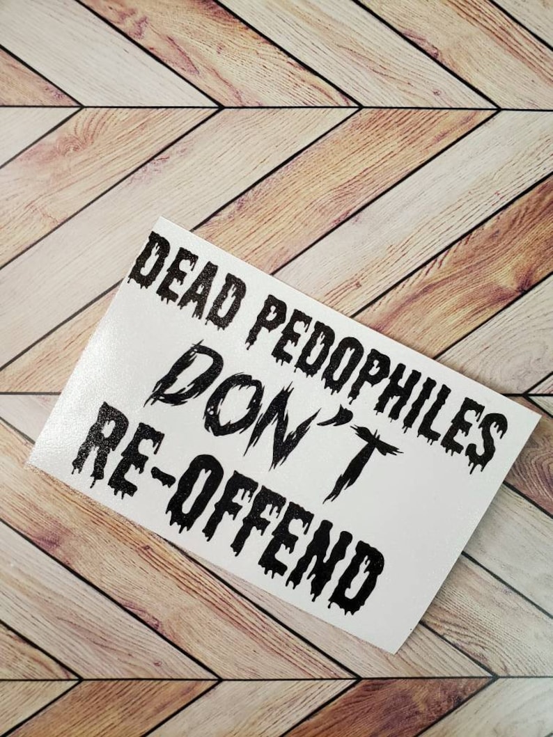 Dead Pedo's Don't Re-offend 4 Permanent Vinyl - Etsy