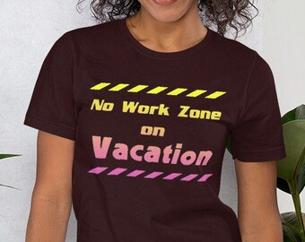 No Work Zone Tshirt - Etsy