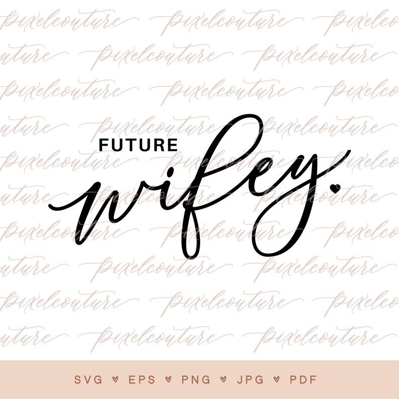 Future Wifey Svg, Bride to Be Svg, Engaged Svg, Engagement Svg, Wedding ...