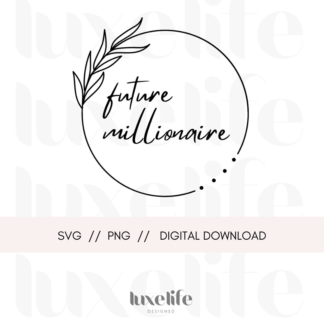 Future Millionaire SVG PNG Motivational SVG Png - Etsy