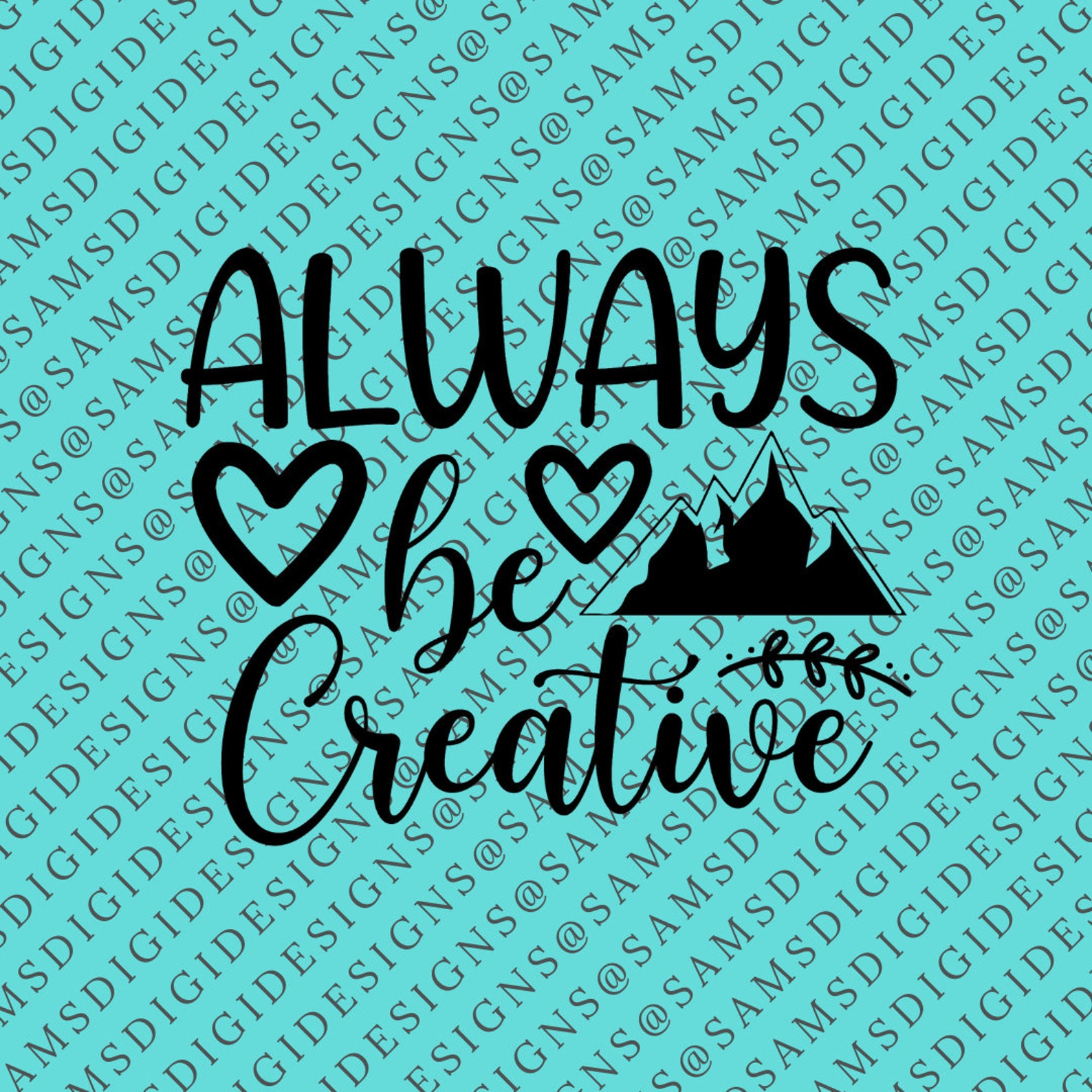 Always Be Creative SVG | Always SVG | Creative SVG | Creative Clip Art ...
