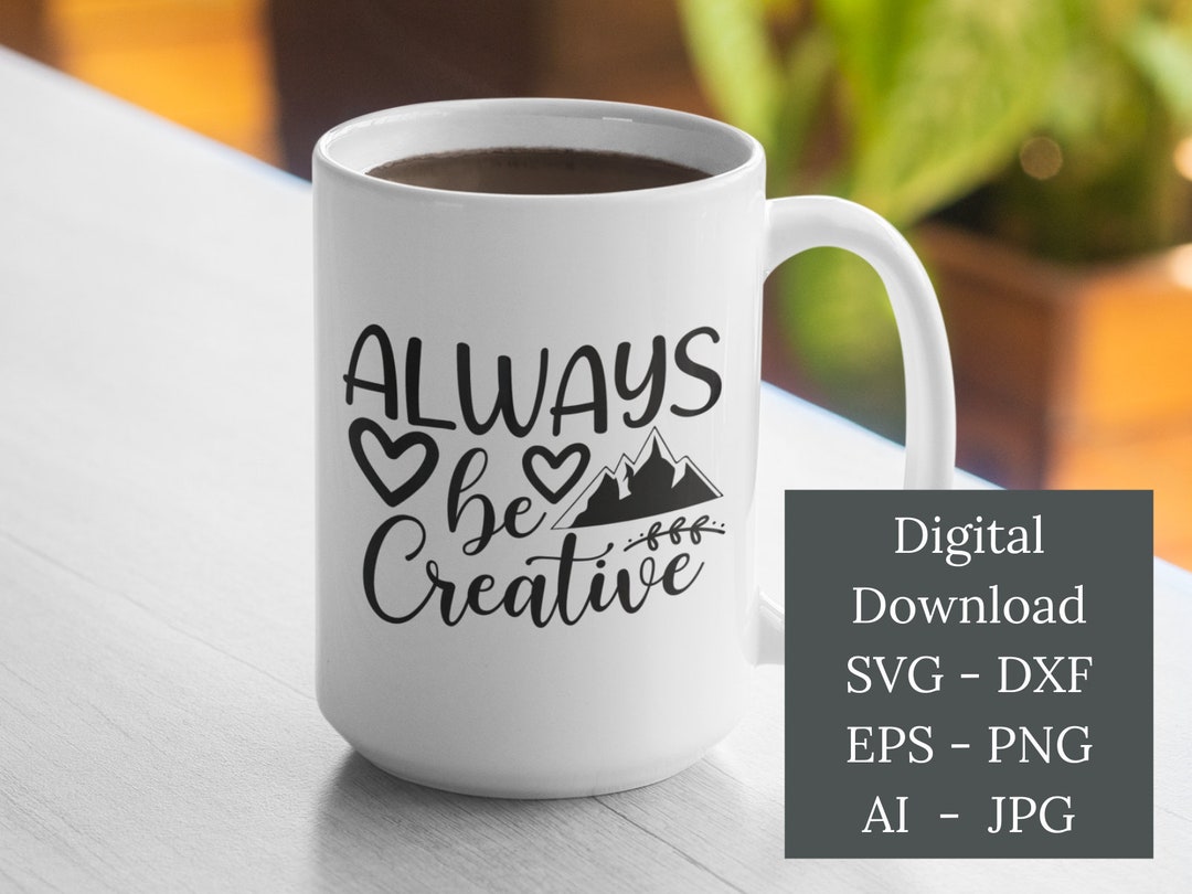 Always Be Creative SVG | Always SVG | Creative SVG | Creative Clip Art ...