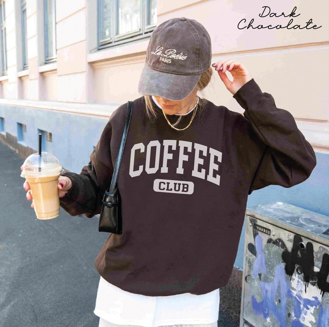 Coffee Sweatshirt, Coffee Club Crewneck, Coffee Addict Girl Unisex ...