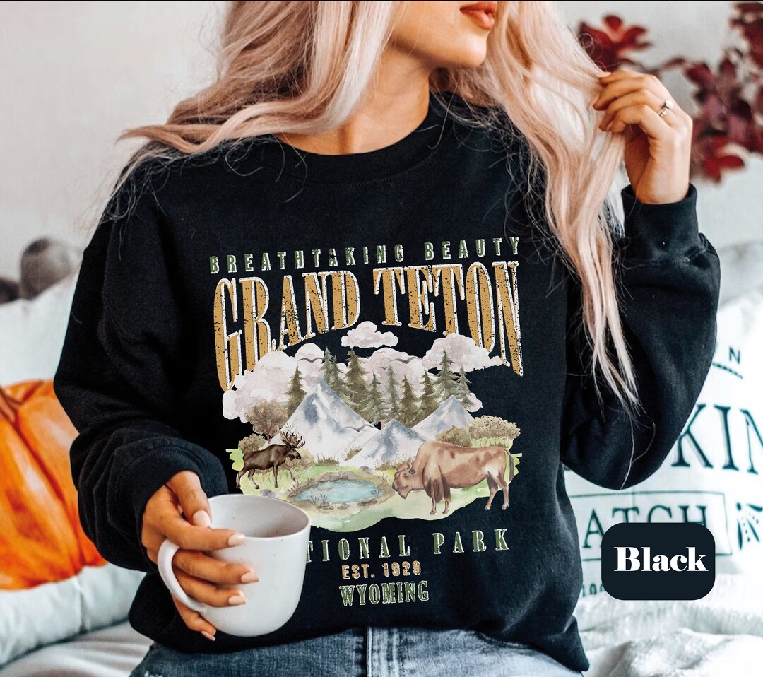 Grand Teton National Park Sweatshirt, Wyoming Sweatshirt, National Park ...
