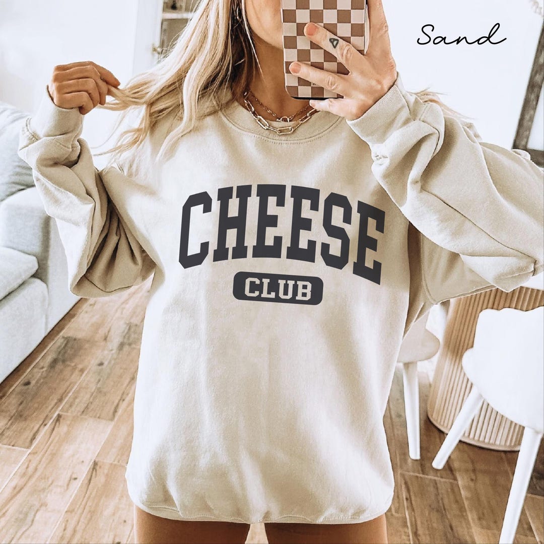 Cheese Sweatshirt, Cheese Club Crewneck, Cheese Addict Girl Unisex ...