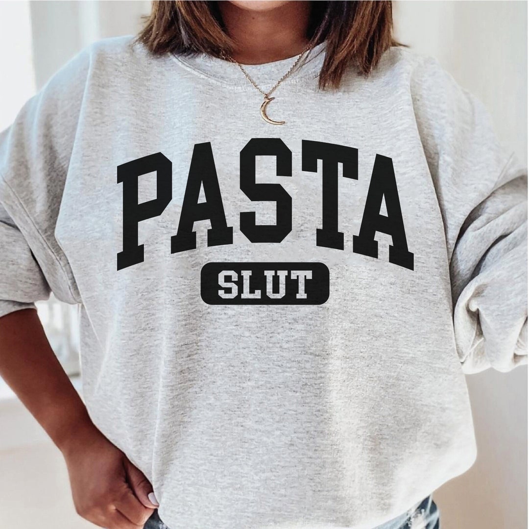 Pasta Slut Sweatshirt,funny Pasta Crewneck,pasta Mom,pasta Squad ...