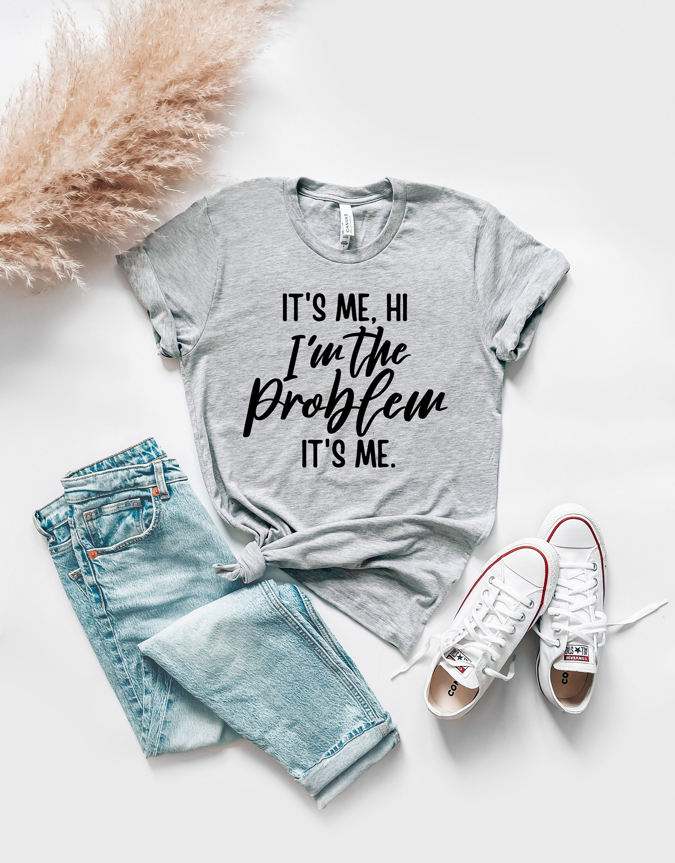 I'm the Problem It's Me Hi Its Me I'm the Problem - Etsy