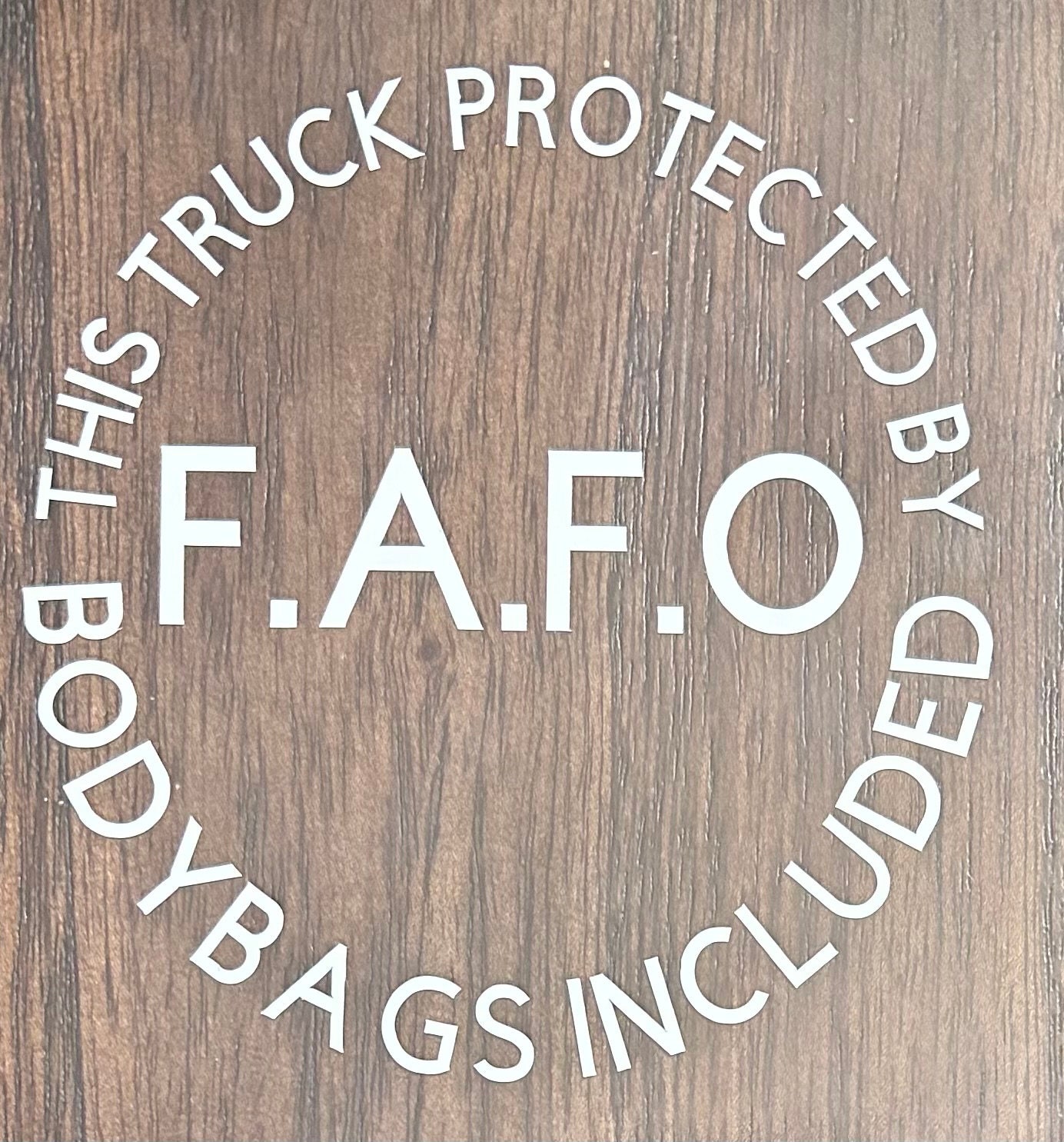 This Truck Protected by FAFO…. VINYL DECAL - Etsy
