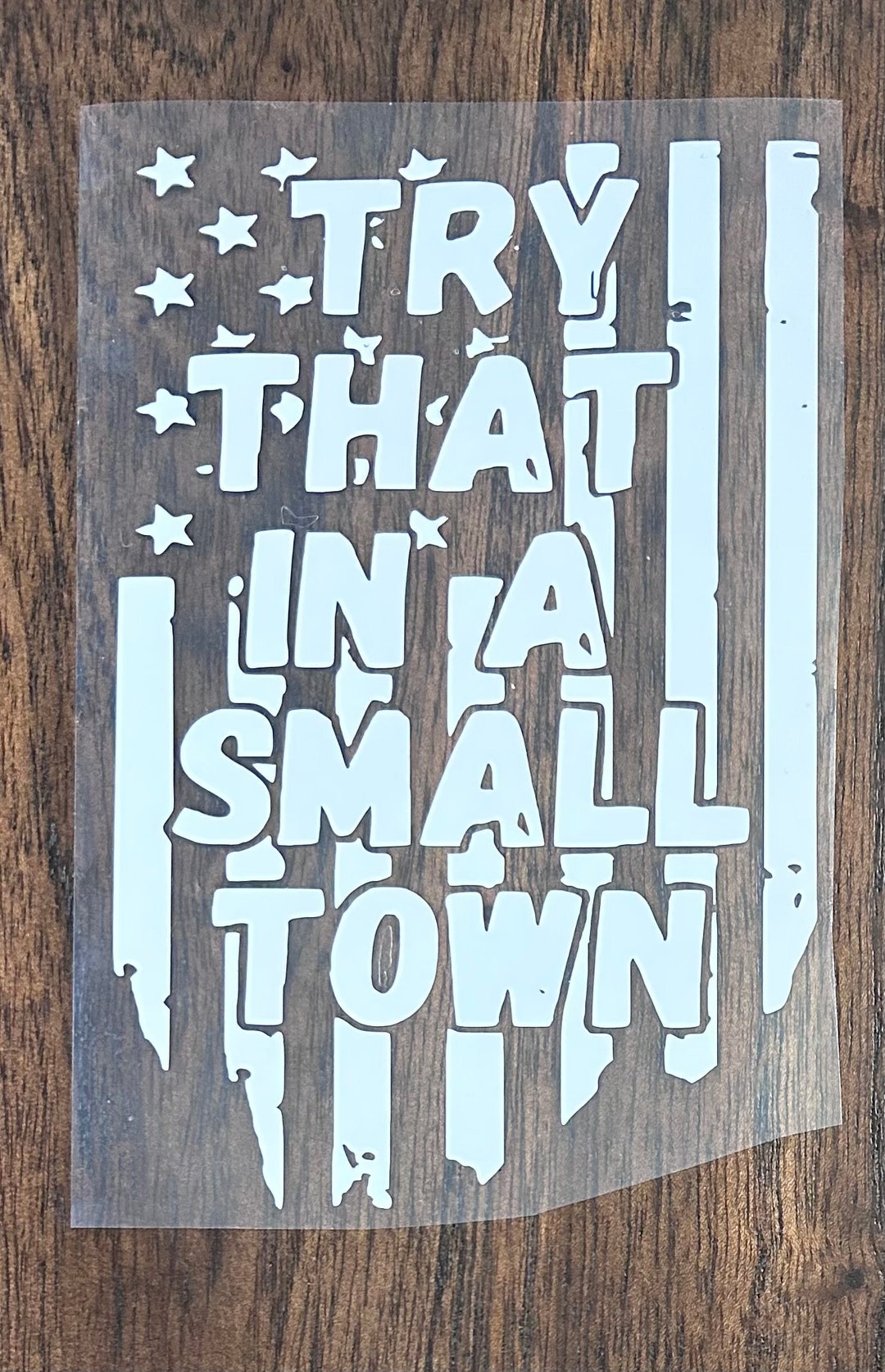 Try That in a Small Town. VINYL DECAL. FREE Keychain With Purchase - Etsy