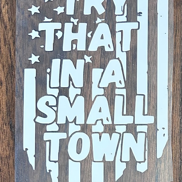 Try That in a Small Town Flag Car Decal - Etsy